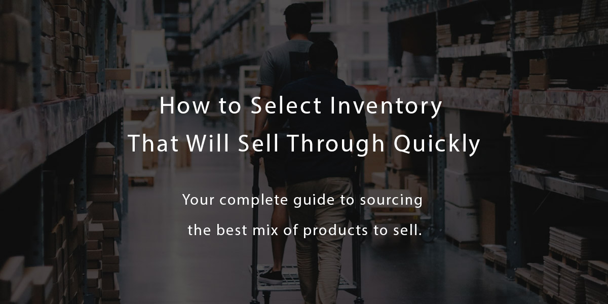 How to Select Inventory That Will Sell Through Quickly - Agiliron Blog