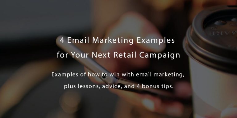 4 Email Marketing Examples for Your Next Retail Campaign - Agiliron Blog
