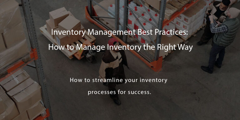 Inventory Management Best Practices: How to Manage Inventory the Right ...