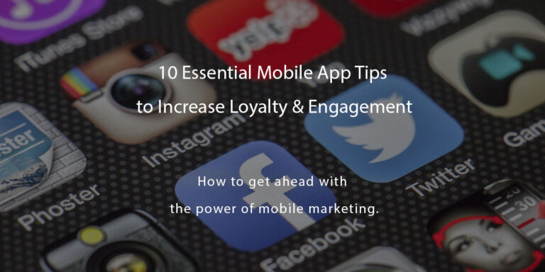10 Essential Mobile App Tips to Increase Loyalty & Engagement ...