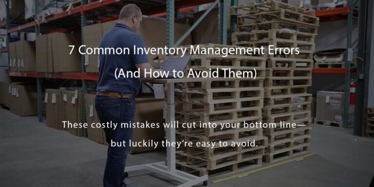 7 Common Inventory Management Errors (And How to Avoid Them) - Agiliron ...