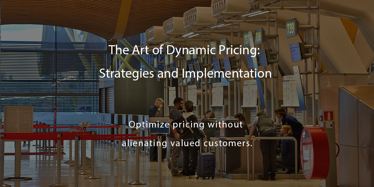 The Art of Dynamic Pricing: Strategies and Implementation - Agiliron Blog