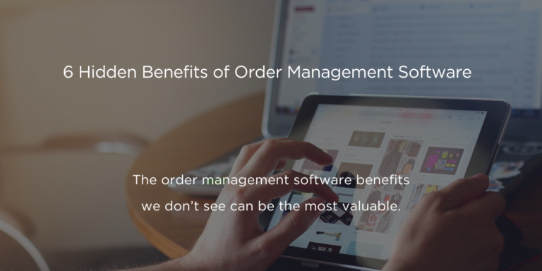 6 Hidden Benefits of Order Management Software - Agiliron Blog