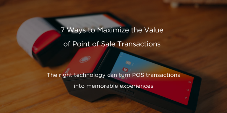 7 Ways to Maximize the Value of Point of Sale Transactions - Agiliron Blog