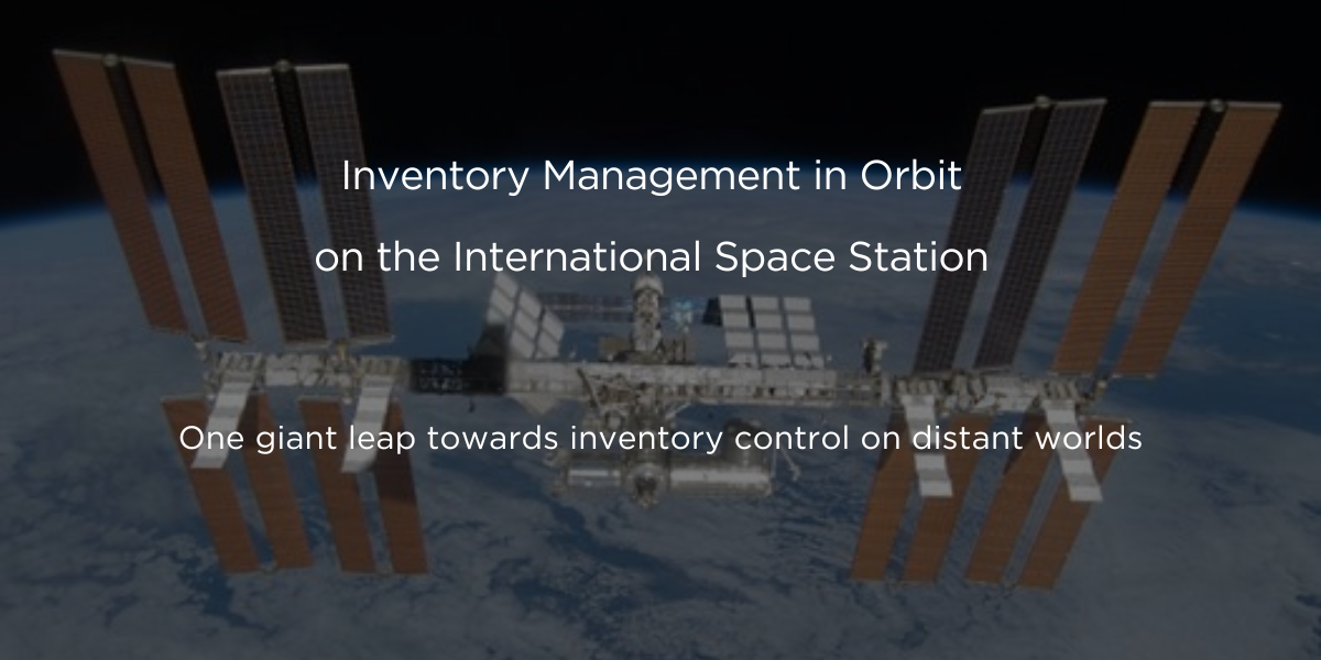 Inventory Management in Orbit on the International Space Station ...
