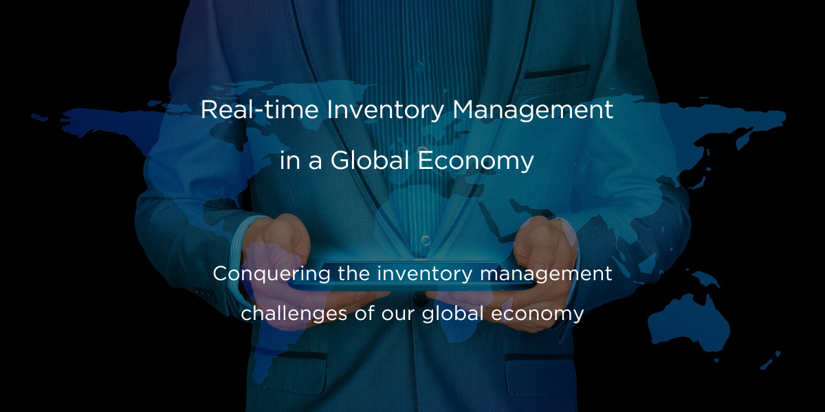 Real-time Inventory Management in a Global Economy - Agiliron Blog